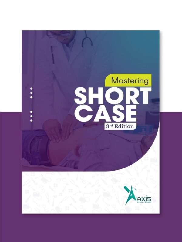 𝐌𝐚𝐬𝐭𝐞𝐫𝐢𝐧𝐠 𝐒𝐡𝐨𝐫𝐭 𝐂𝐚𝐬𝐞 – Axis Medical School